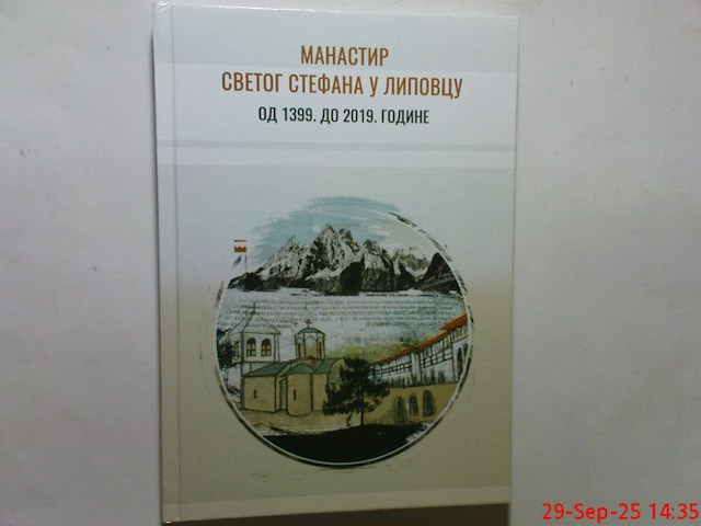 MANASTIR SVETOG STEFANA U LIPOVCU OD 1399 - 2019