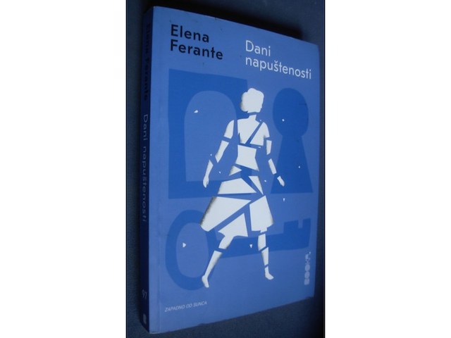 DANI NAPUŠTENOSTI - Elena Ferante