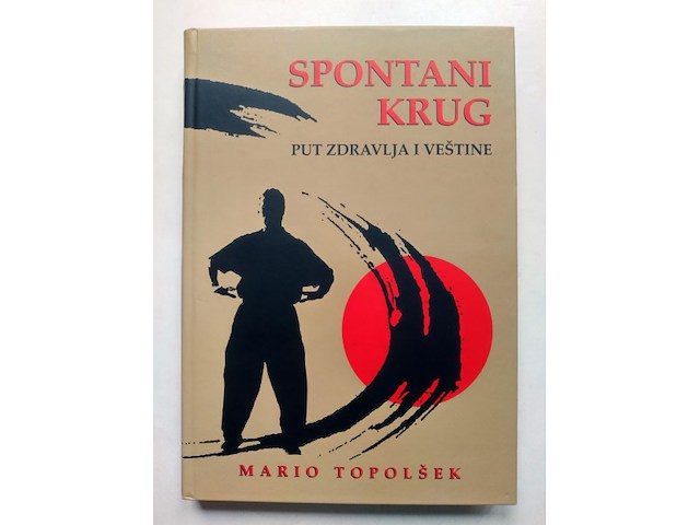 Mario Topolšek, SPONTANI KRUG - PUT ZDRAVLJA I VEŠTINE