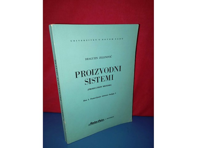 PROIZVODNI SISTEMI 1 - Dragutin Zelenović