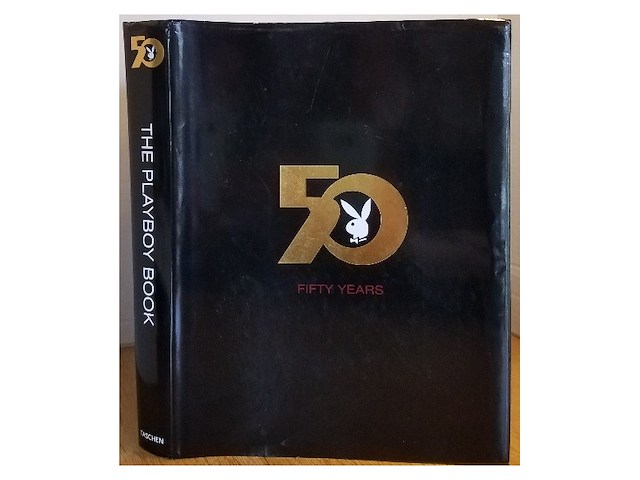 The Playboy Book - 50 Years: Fifty Years