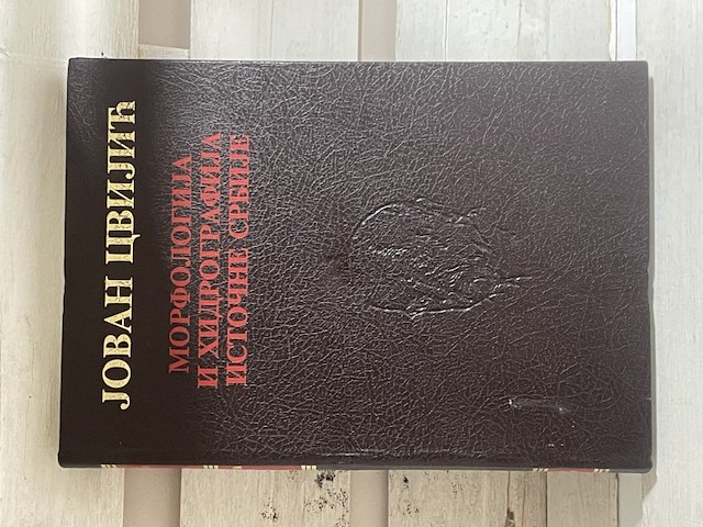 Morfologija i hidrografija istočne Srbije Jovan Cvijić
