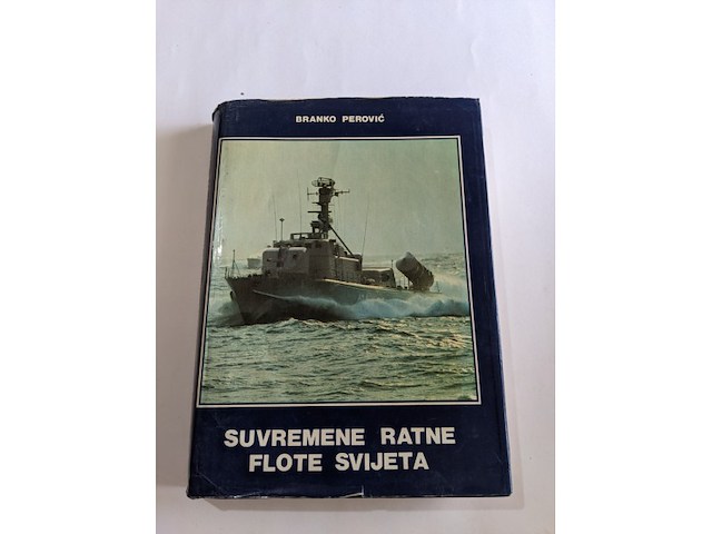 Suvremene ratne flote svijeta  Branko Perović