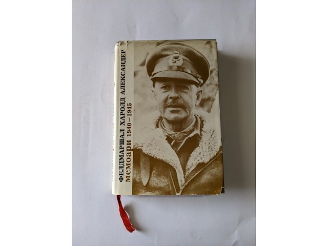 Feldmaršal Harold Aleksander Memoari 1940-1945