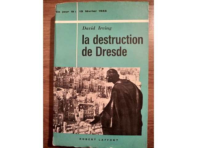 La destruction de Dresde, Drezden, bombardovanje