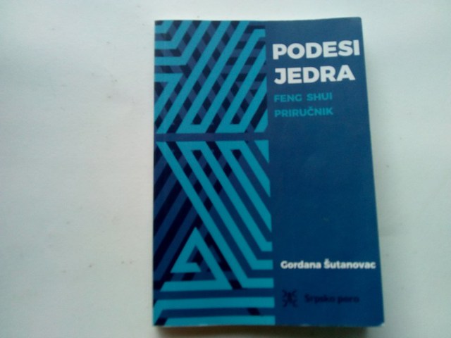 Podesi jedra, feng šui priručnik, G.Šutanovac