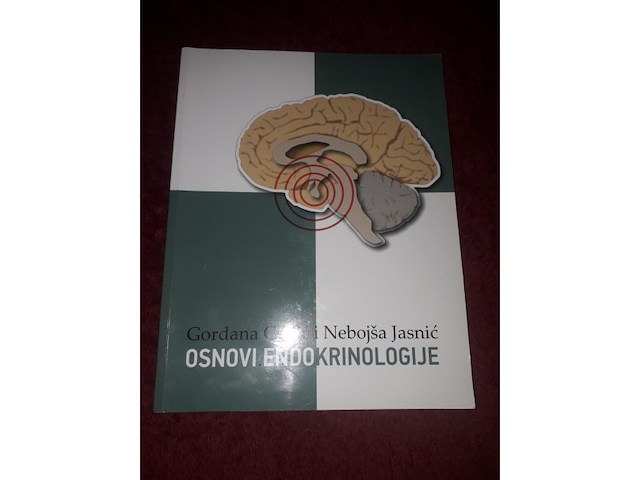 OSNOVI ENDOKRINOLOGIJE - Gordana Cvijic,Nebojsa Jasnic