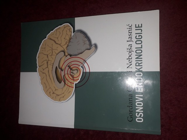 OSNOVI ENDOKRINOLOGIJE - Gordana Cvijic,Nebojsa Jasnic