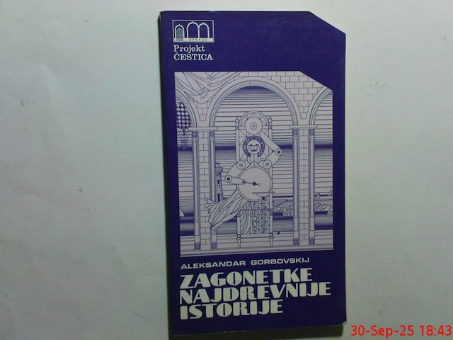 ALEKSANDAR GORBOVSKIJ -ZAGONETKE NAJDREVNIJE ISTORIJE