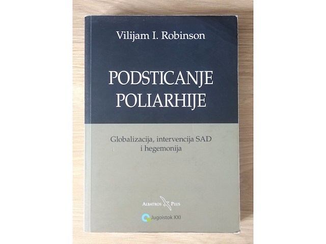 Podsticanje Poliarhije - Vilijam Robinson