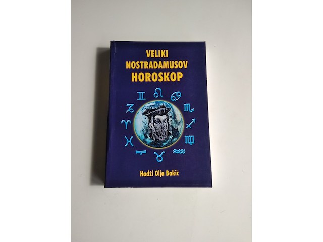 Hadži Olja Bakić - Veliki Nostradamusov horoskop