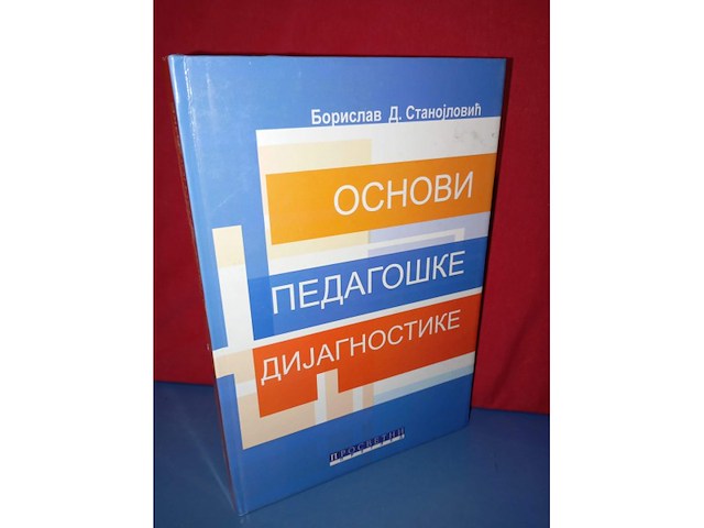 OSNOVI PEDAGOŠKE DIJAGNOSTIKE - Borislav Stanojlović