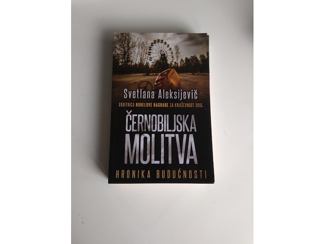 ČERNOBILJSKA MOLITVA - Svetlana Aleksijevič