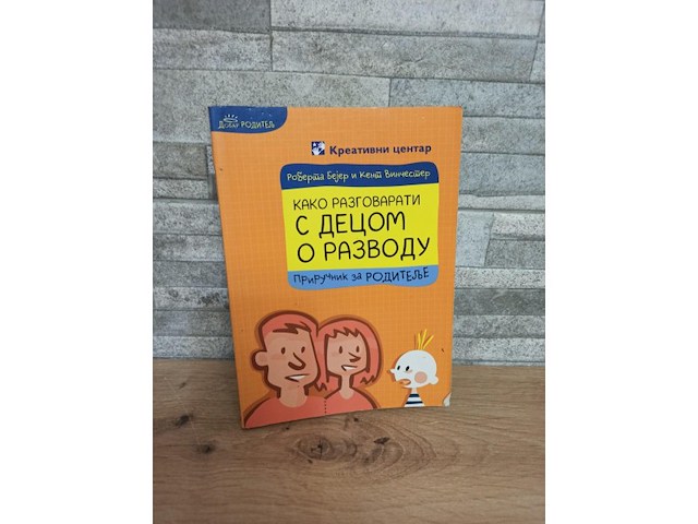 Kako razgovarati sa decom o razvodu - priručnik