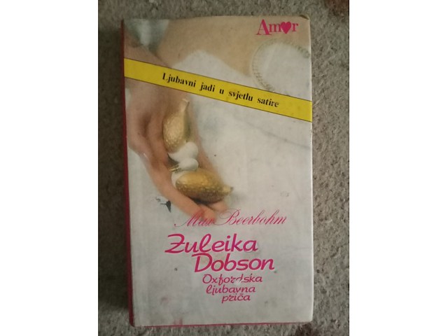 Zuleika Dobson- Max Beerbohm- Oksfordska ljubavna priča
