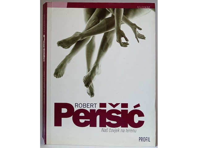 NAŠ ČOVJEK NA TERENU: Robert Perišić