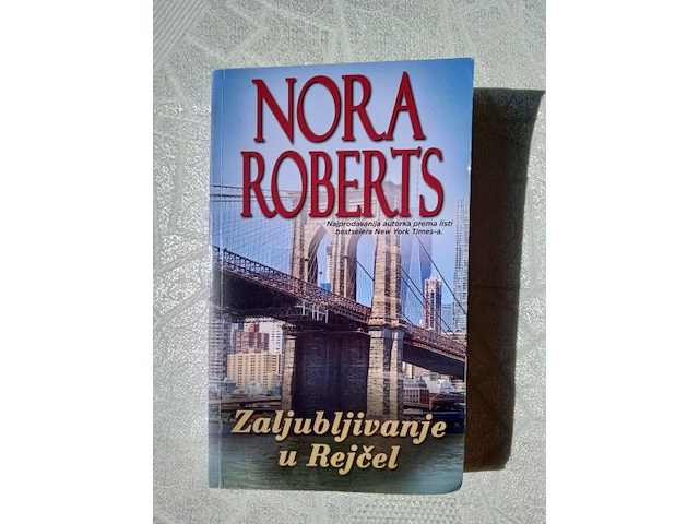 Nora Roberts - Zaljubljivanje u Rejčel