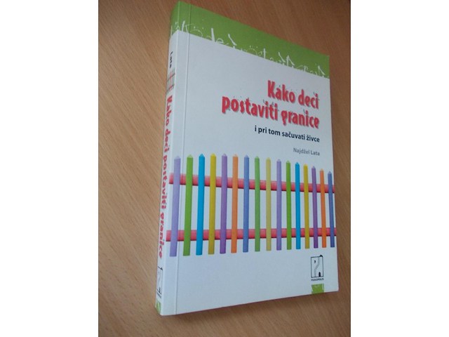 KAKO DECI POSTAVITI GRANICE - Najdžel Lata