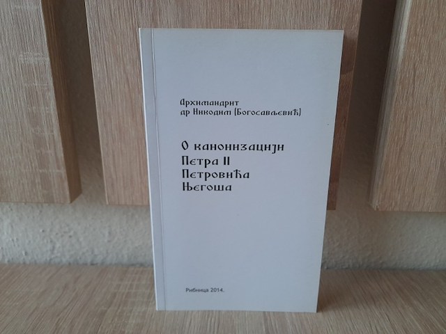 O kanonizaciji Petra II Petrovića Njegoša - Nikodim