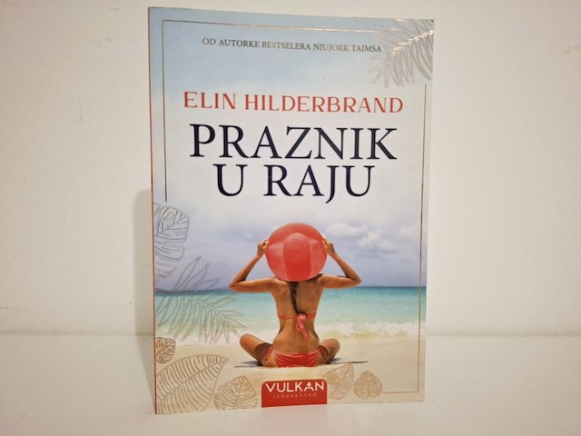 Praznik u raju - Elin Hilderbrand NOVO