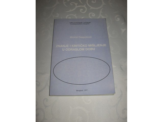 Znanje i kritičko mišljenje u odraslom dobu  Despotović