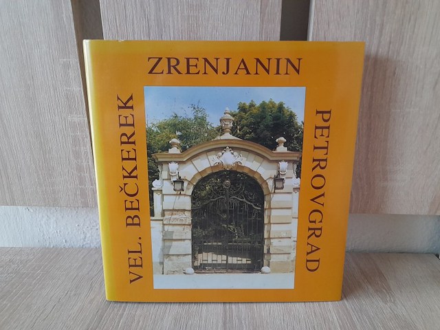 Veliki Bečkerek, Petrovgrad, Zrenjanin