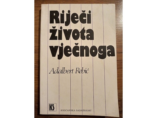 Riječi života vječnoga, Adalbert Rebić, 1988