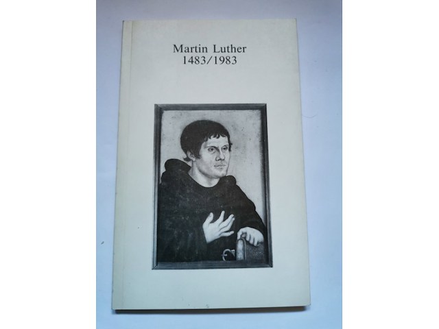 Martin Luther 1483/1983 - Hanns Lilje