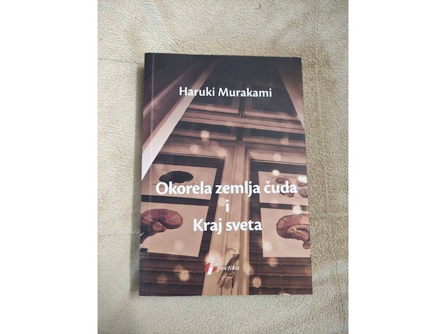 Okorela zemlja čuda i Kraj sveta,Haruki Murakami