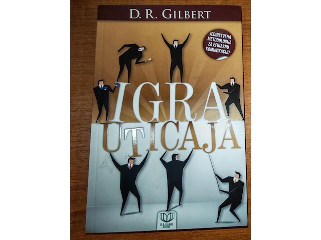 Igra uticaja - D. R. Gilbert