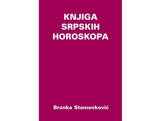 Knjiga srpskih horoskopa - Branka Stamenković