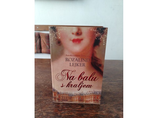 Rozalind Lejker - Na balu s kraljem