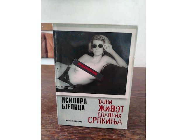 Isidora Bjelica - Tajni zivot slavnih srpkinja
