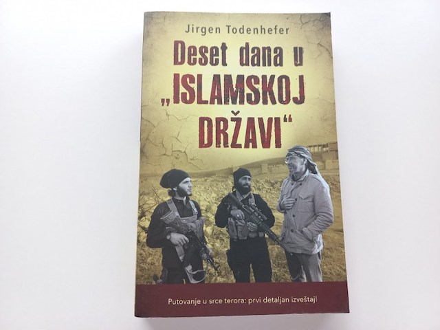 Deset dana u `Islamskoj državi` - Jirgen Todenhefer