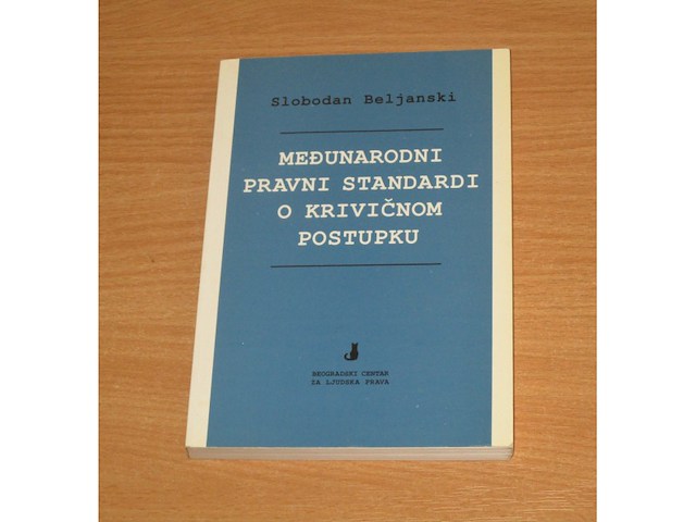 MEĐUNARODNI PRAVNI STANDARDI O KRIVIČNOM POSTUPKU
