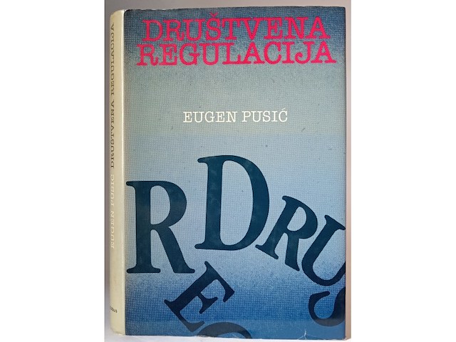 DRUŠTVENA REGULACIJA: Eugen Pusić