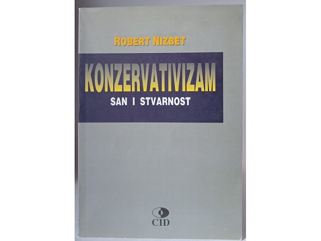 KONZERVATIVIZAM SAN I STVARNOST: Robert Nizbet