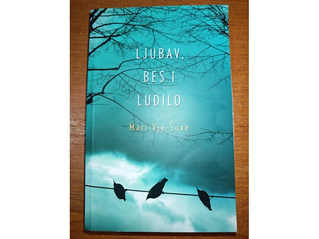 Ljuvbav, bes i ludilo - Mari Vje-Šove