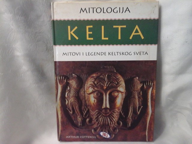 Mitologija Kelta mitovi i legende keltskog sveta