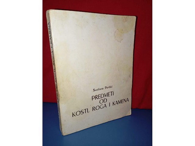 PREDMETI OD KOSTI, ROGA I KAMENA - Svetlana Perišić