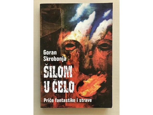 ŠILOM U ČELO - Goran Skrobonja