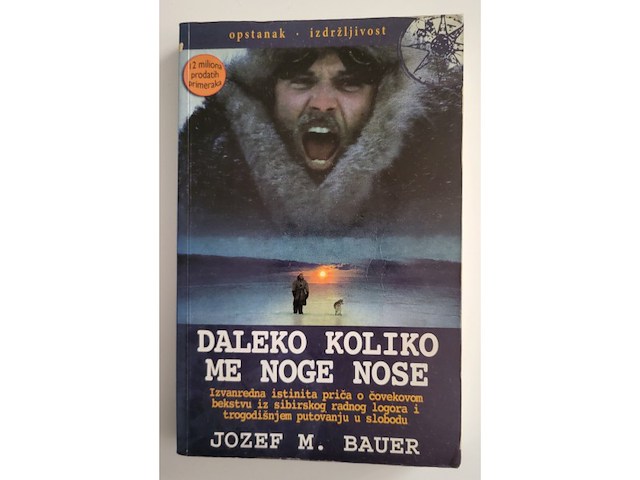 Daleko koliko me noge nose - Jozef M. Bauer