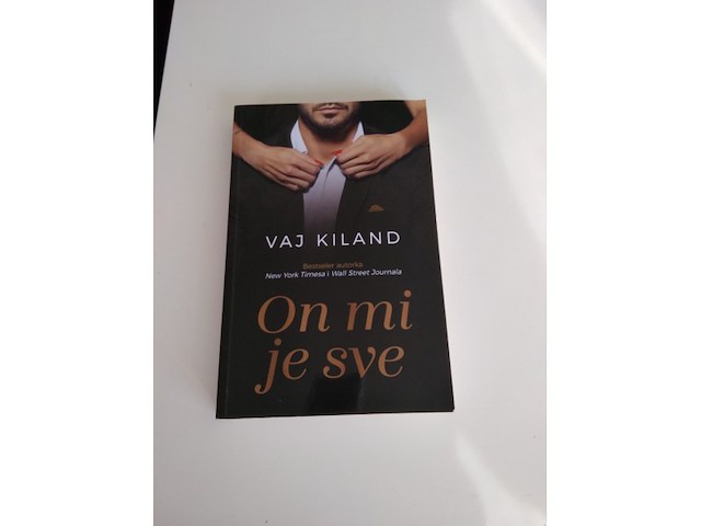 On mi je sve - Vaj Kiland