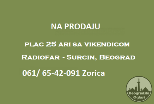 Na prodaju plac 25 ari sa vikendicom u naselju Radiofar- Surcin, Beograd