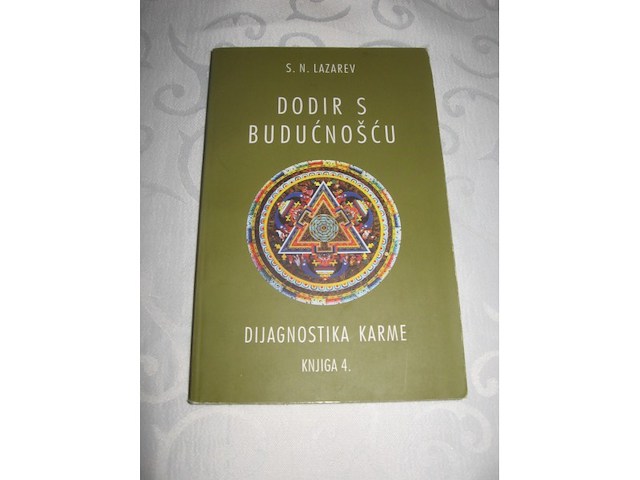 Lazarev - Dijagnostika karme - Dodir s budućnošću