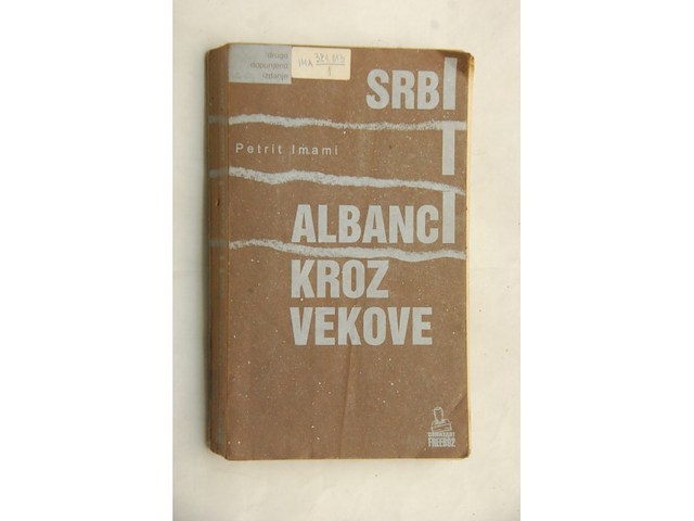 Srbi i Albanci kroz vekove - Petrit Imami