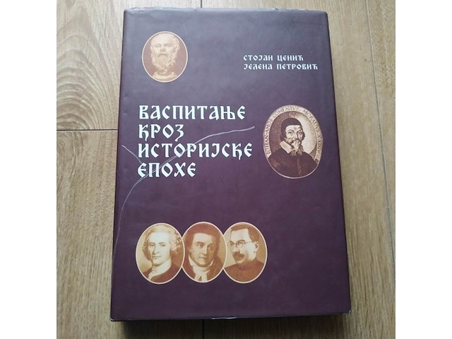 VASPITANJE KROZ ISTORIJSKE EPOHE Stojan Cenić