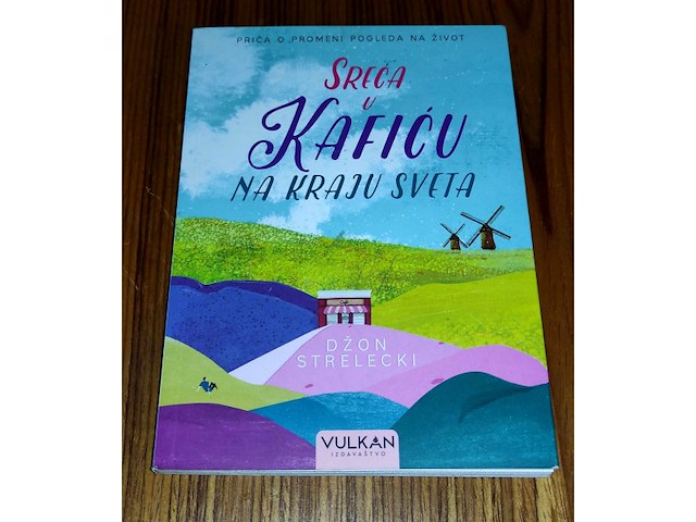 Sreća u kafiću na kraju sveta - Džon Strelecki