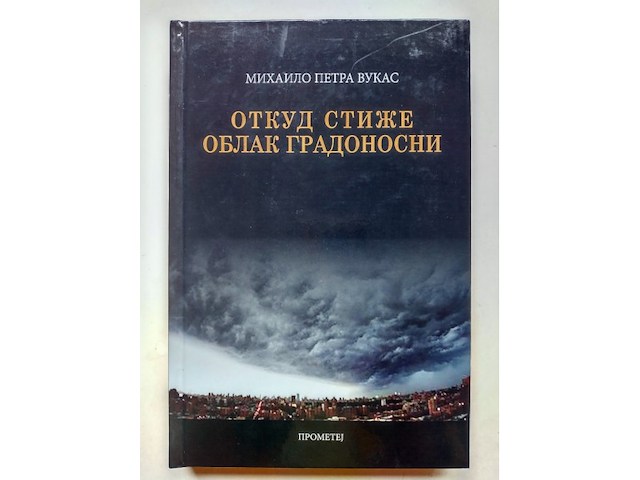 Mihailo Petra Vukas, OTKUD STIŽE OBLAK GRADONOSNI