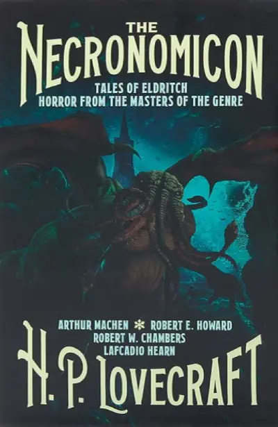 The Necronomicon: Tales of Eldritch Horror from the Masters of the Genre